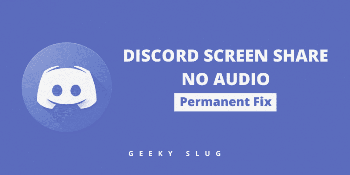 [Fixed] Discord Screen Share No Audio Issue — Geekyslug