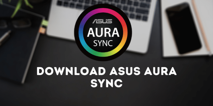 Asus Aura Sync Download for Windows 10/8.1/8/7 — Geekyslug