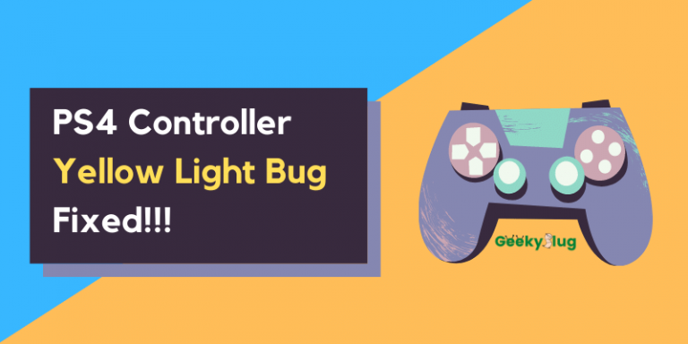 [Fixed] Ps4 Controller Yellow Light - 7 Ways to Fix It — Geekyslug