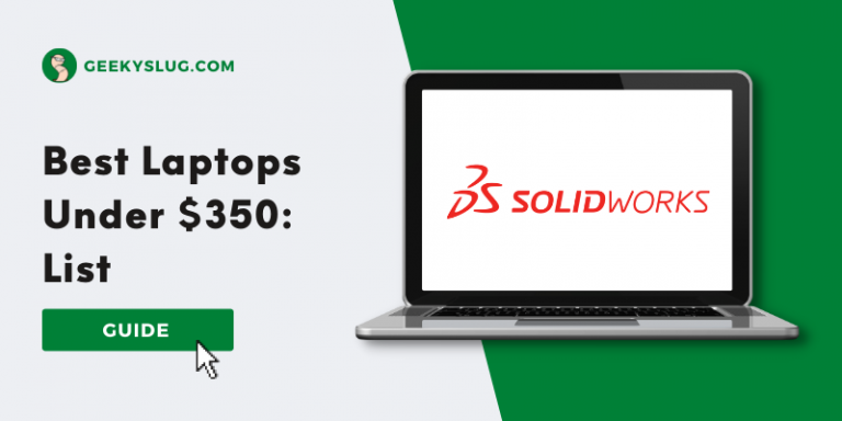 9 Best Laptops for Solidworks Worth Every Penny — Geekyslug