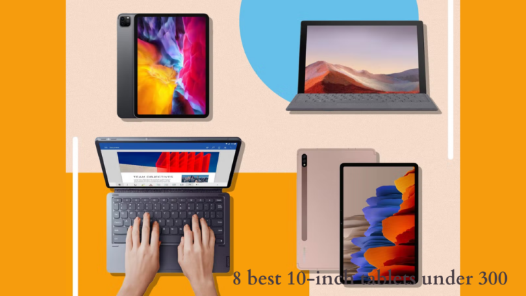 8 best 10-inch tablets under 300 — Geekyslug